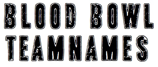 Blood Bowl: Teamnames « chaosbunker.de