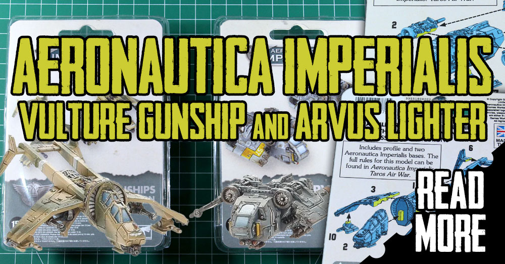 Aeronautica Imperialis – Arvus Lighter and Vulture Gunship « chaosbunker.de