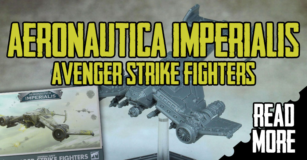Aeronautica Imperialis – Avenger Strike Fighters « chaosbunker.de