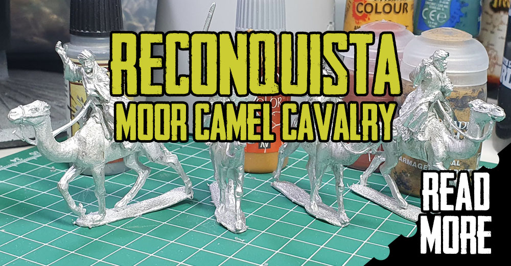 Moors of Iberia – Camel Cavalry « chaosbunker.de