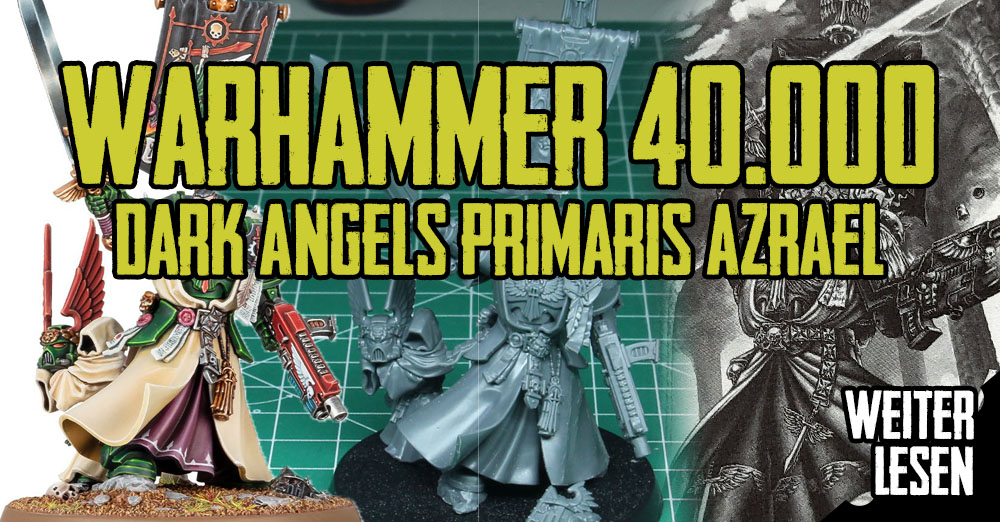 Warhammer 40,000 – Dark Angels Oberster Großmeister Azrael « chaosbunker.de