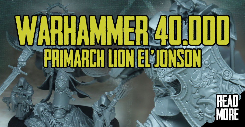 Warhammer 40,000 – Dark Angels The Lion & Retinue Lion El’Jonson ...