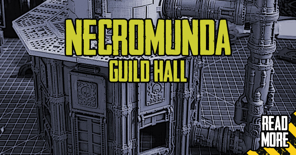 Necromunda – Guild Hall Pt. 2 « chaosbunker.de