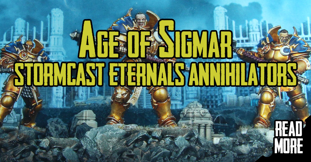 Age of Sigmar – Stormcast Eternals Annihilators « chaosbunker.de