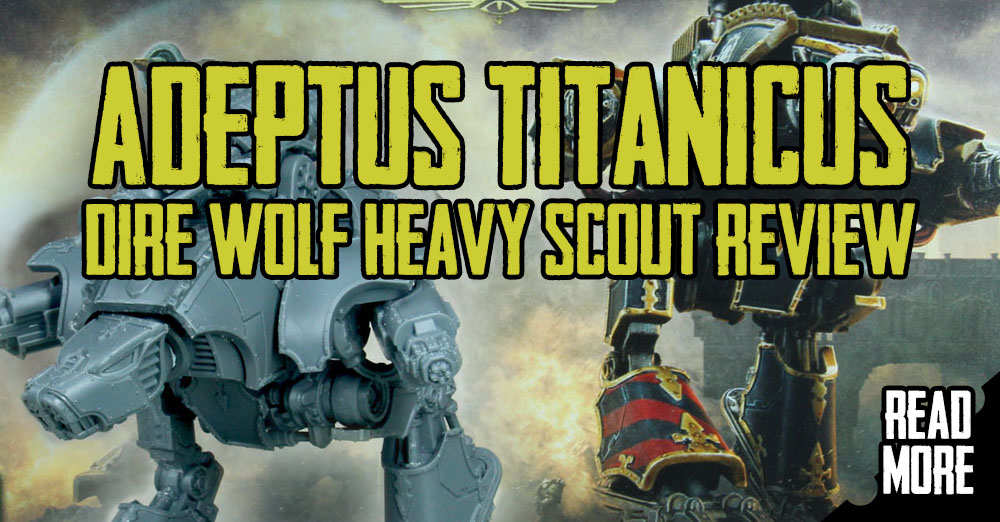 Legions Imperialis – Dire Wolf Heavy Scout Titans « chaosbunker.de