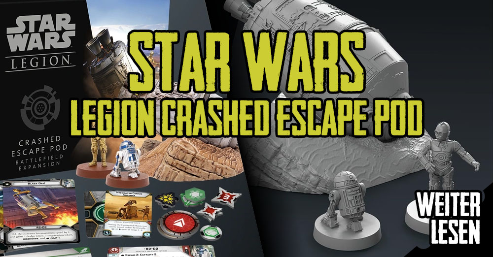 Star Wars Legion – Abgestürzte Rettungskapsel « chaosbunker.de
