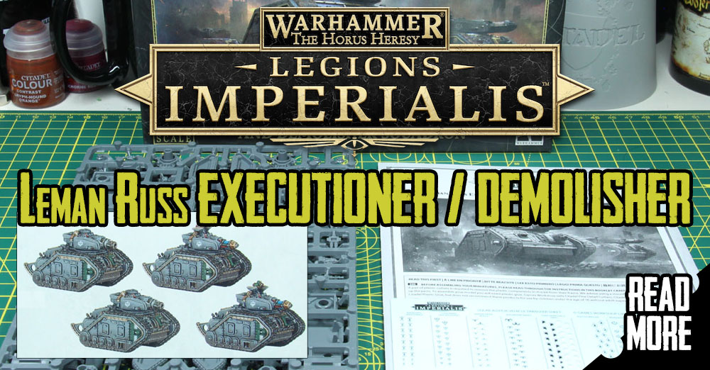 Legions Imperialis – Solar Auxilia Leman Russ Executioner and ...