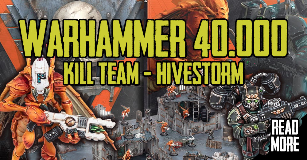 Warhammer 40,000 Kill Team – Hivestorm « chaosbunker.de