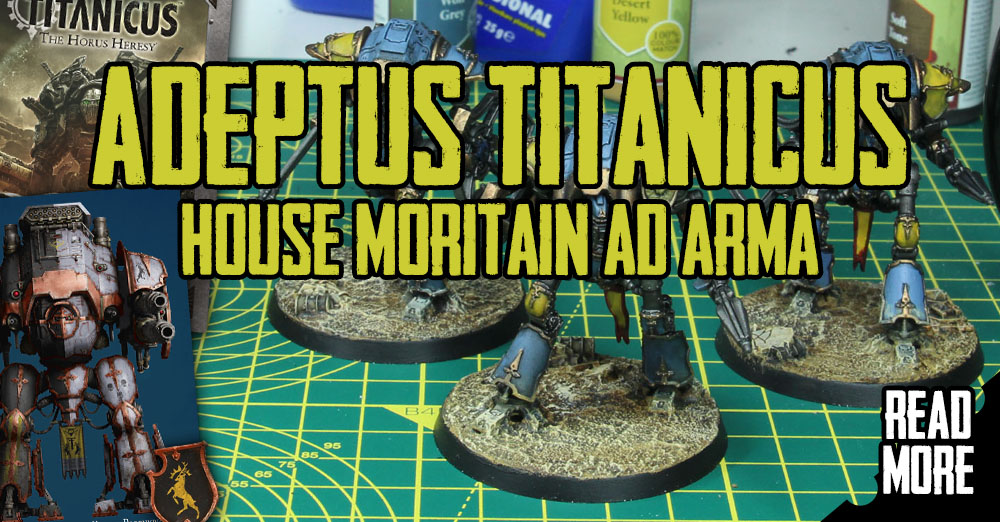 Adeptus Titanicus – House Moritain Ad Arma Pt. III « chaosbunker.de
