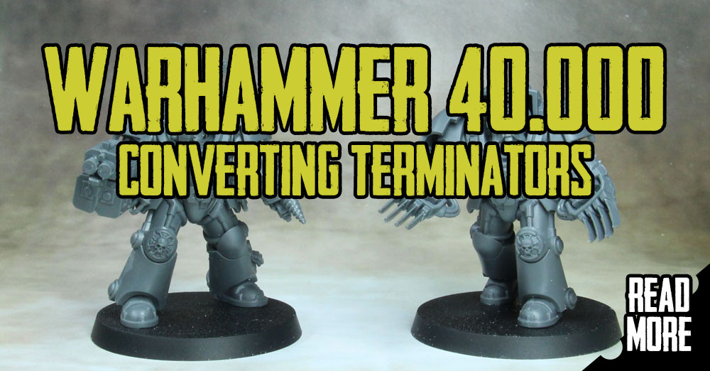 Warhammer 40,000 – Converting the Space Marine Terminators « chaosbunker.de