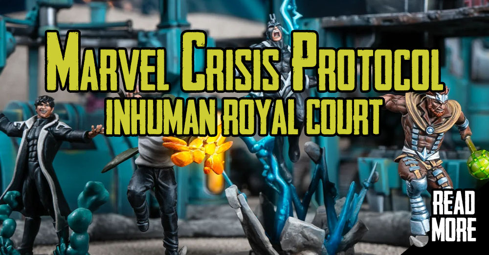 Marvel Crisis Protocol – Inhuman Royal Court « chaosbunker.de