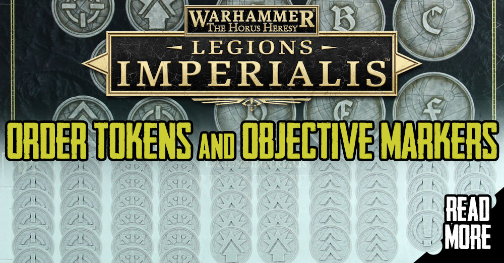 Legions Imperialis – Order Tokens and Objectives Markers « chaosbunker.de