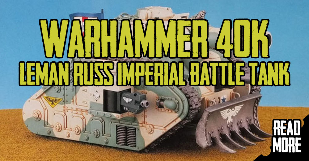 Warhammer 40,000 – Leman Russ Imperial Battle Tank Assembly ...